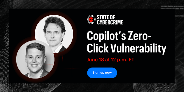 State of Cybercrime: Copilot’s Zero-Click Vulnerability